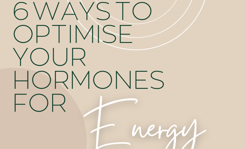Six ways to optimise your hormones for energy - CFS FREE